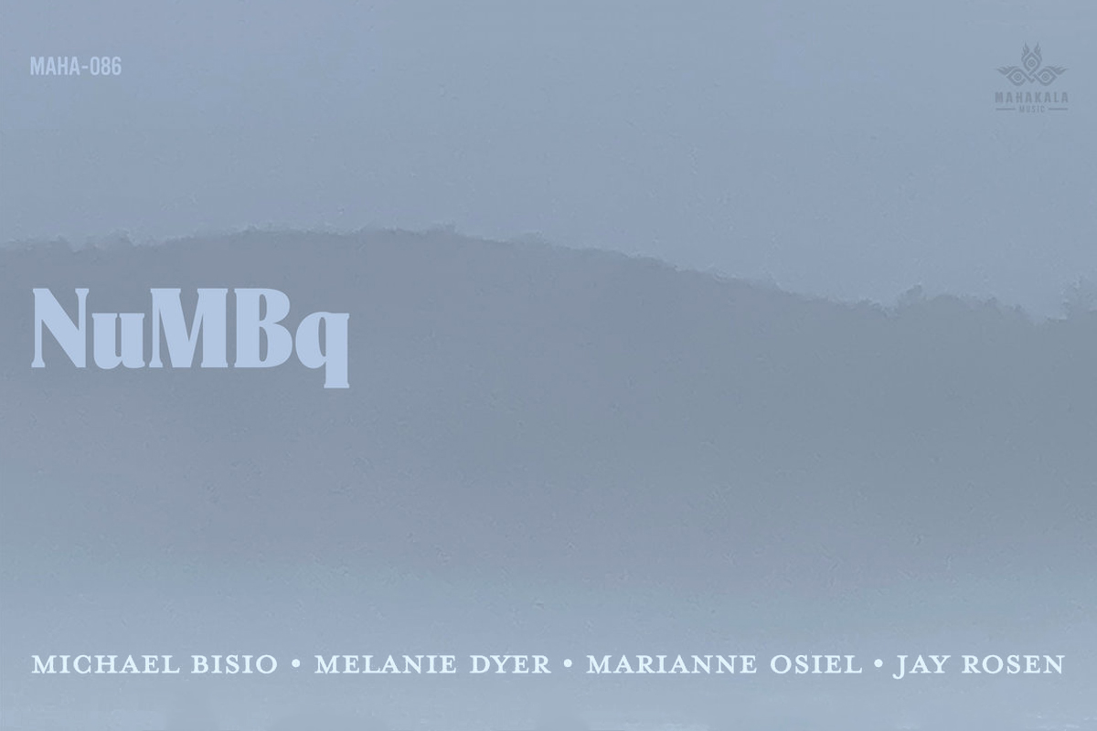 Michael Bisio, Melanie Dyer, Marianne Osiel and Jay Rosen - NuMBq ...